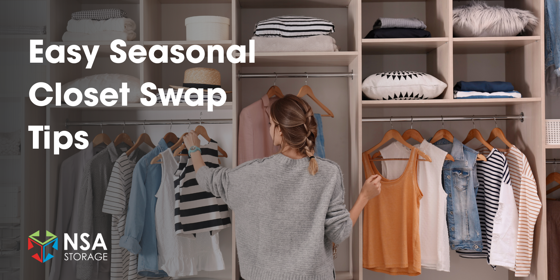 Top Tips on How to Do an Easy Seasonal Closet Swap - NSA Storage Blog