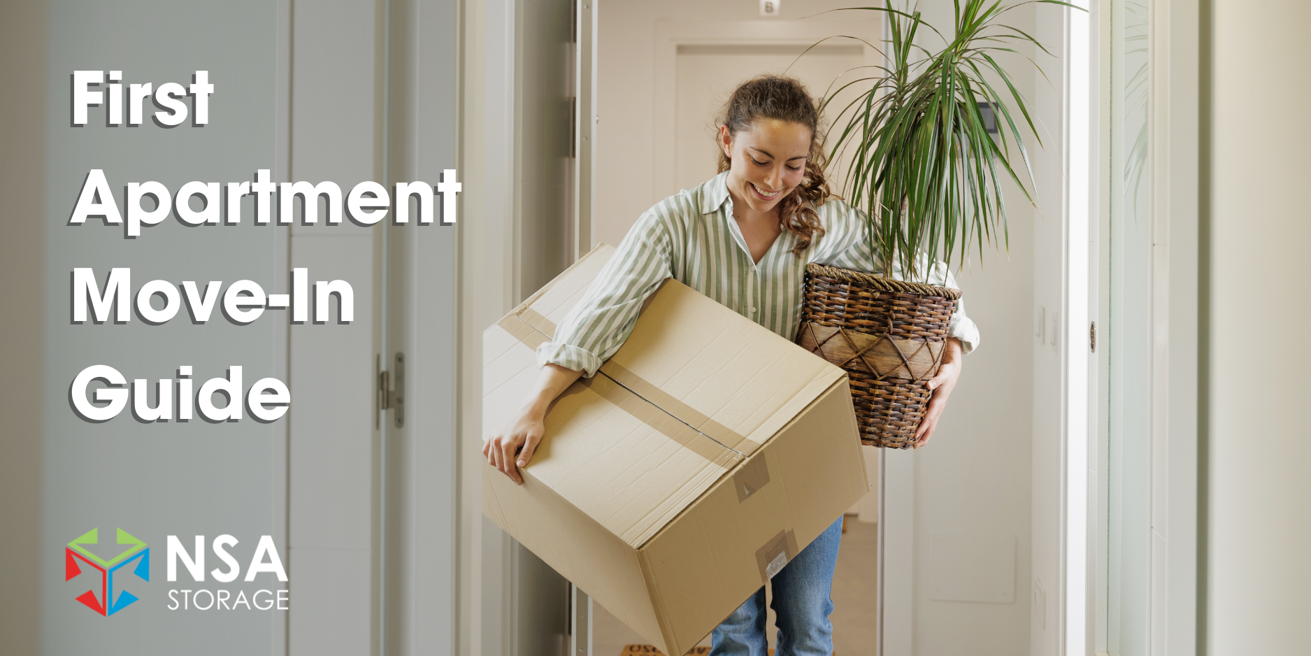 7 Must-Know Tips for Moving Into Your First Apartment - NSA Storage Blog