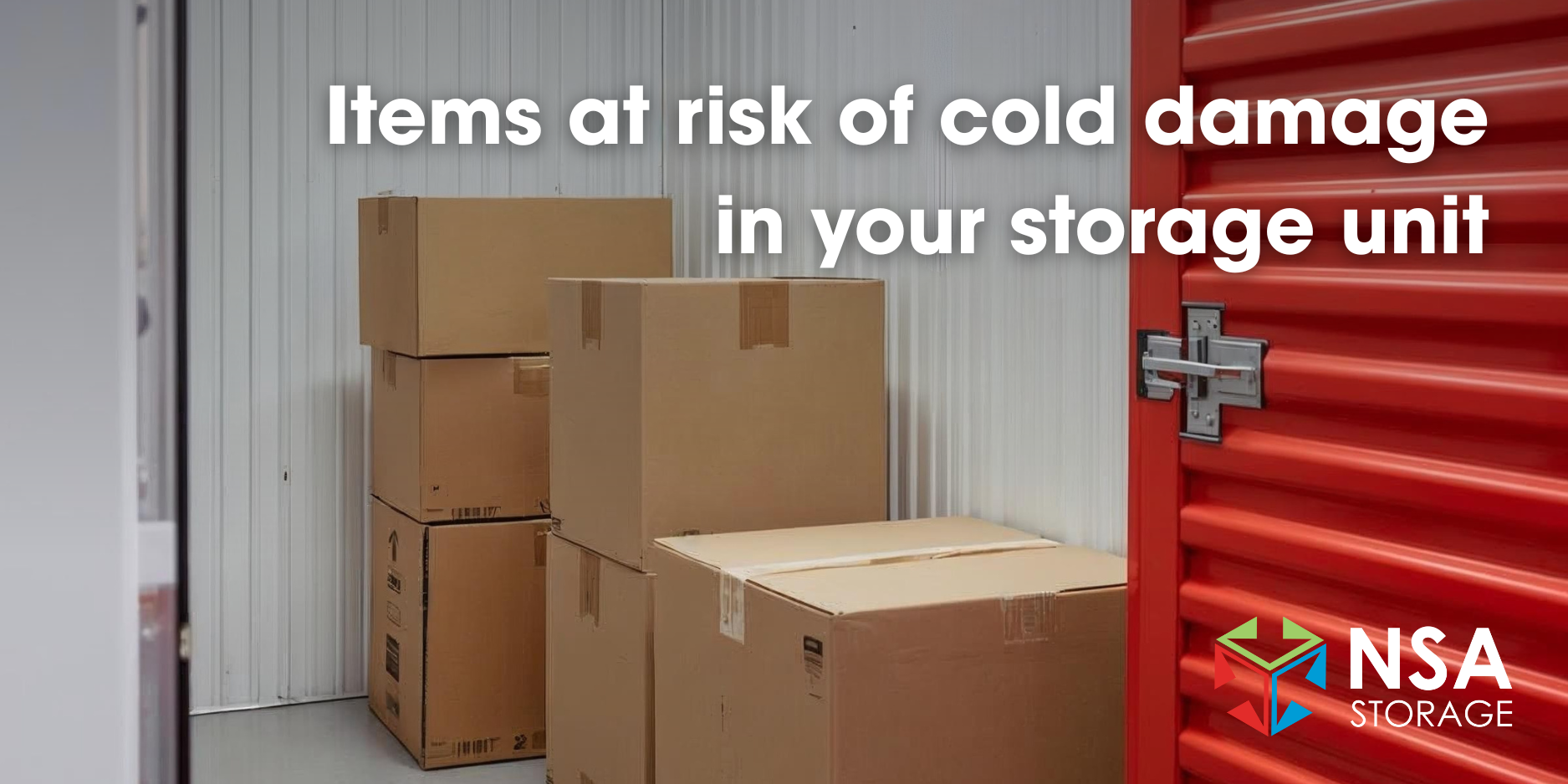 What Items Are at Risk of Cold Damage in Storage? - NSA Storage Blog